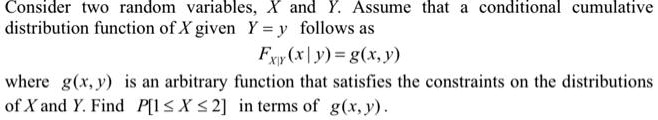 Solved Consider Two Random Variables X And Y Assume That A Conditional Cumulative
