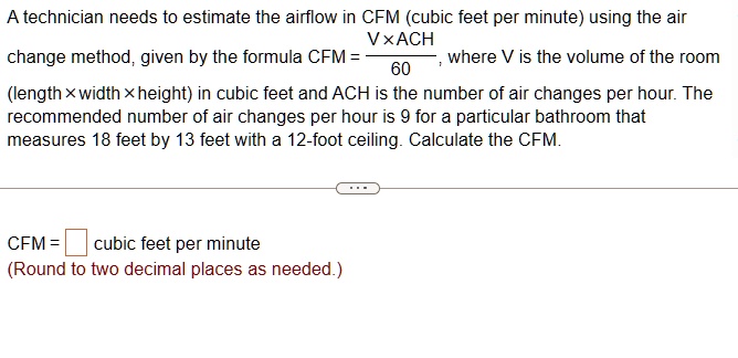 Texts: A technician needs to estimate the airflow in CFM (cubic feet ...