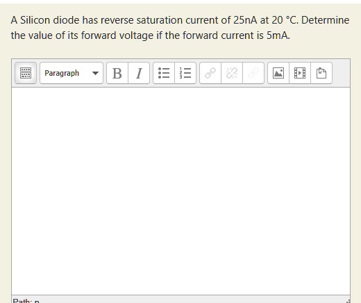 SOLVED: A silicon diode has a reverse saturation current of 25nA at 20Â°C. Determine the value ...