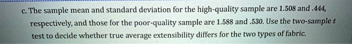 the sample mean and standard deviation for the high quality sample are ...