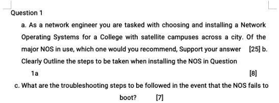 SOLVED: Question 1 a. As a network engineer you are tasked with choosing and installing a ...
