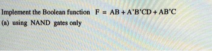 Solved Variable Followed By Variable Complement Implement The Boolean Function F Ab Ab 0689