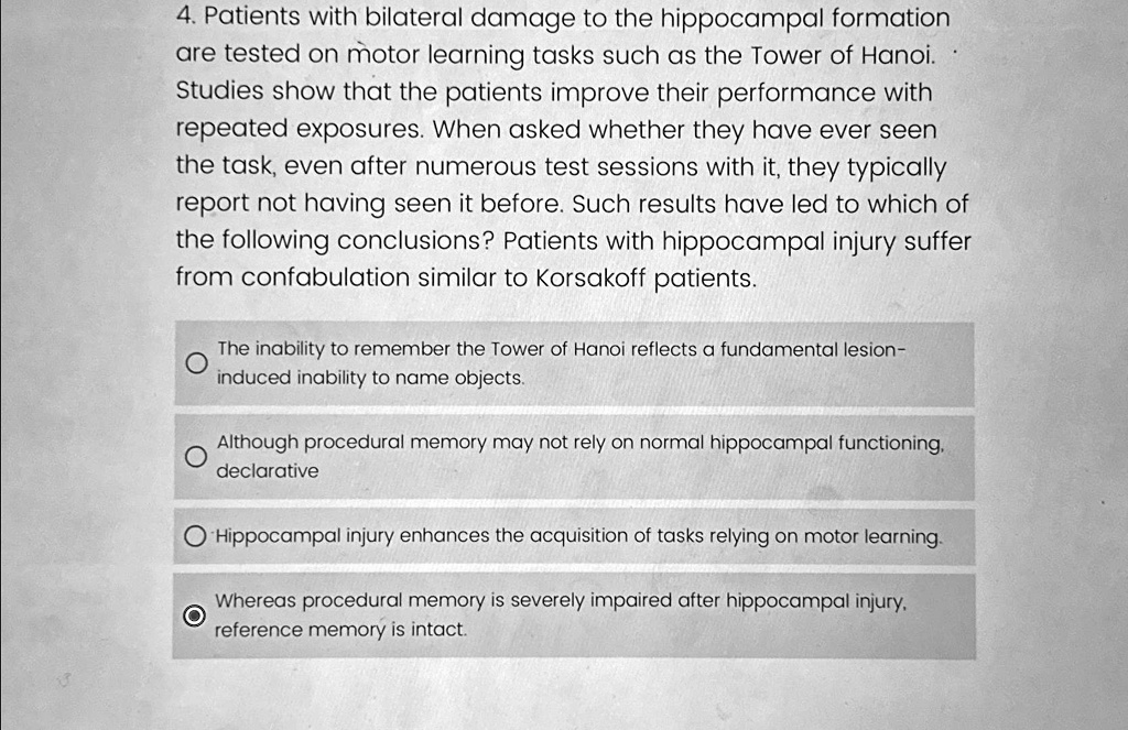 SOLVED: Patients with bilateral damage to the hippocampal formation are ...