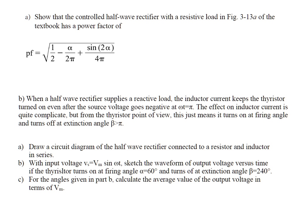 a) Show that the controlled half-wave rectifier with a resistive load in Fig. 3-13a of the ...