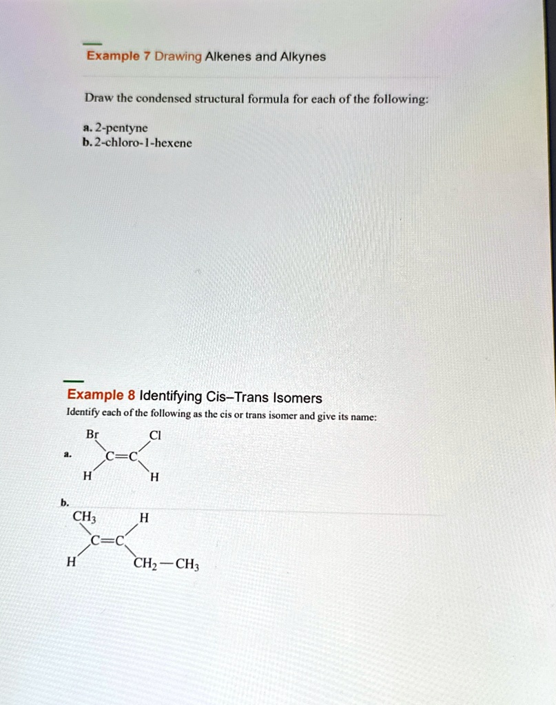 SOLVED: Example 7 Drawing Alkenes and Alkynes Draw the condensed structural formula for each of ...