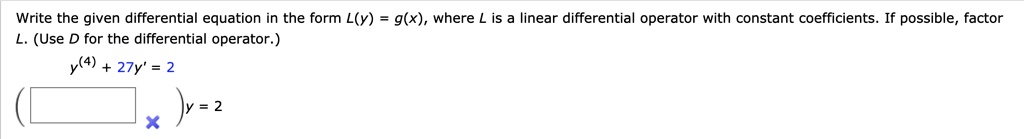 SOLVED: Write the given differential equation in the form L(y) g(x ...