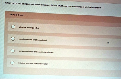 which two broad categories of leader behaviors did the situational ...