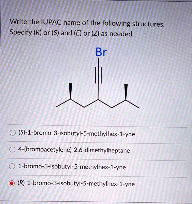 Solved Write The Iupac Name Of The Following Structures Specify R Or