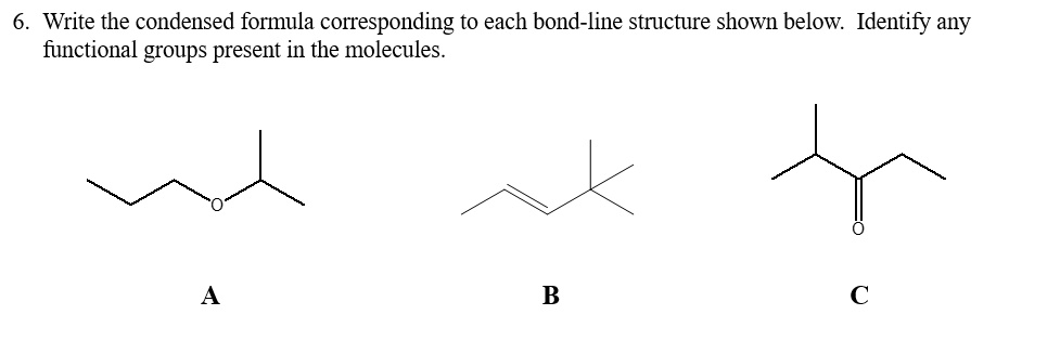 6. Write the condensed formula corresponding to each bond-line ...
