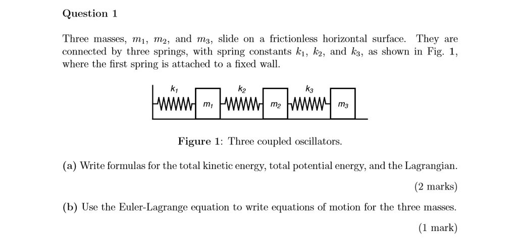 Question 1 Three masses, m1, m2, and m3, slide on a frictionless ...