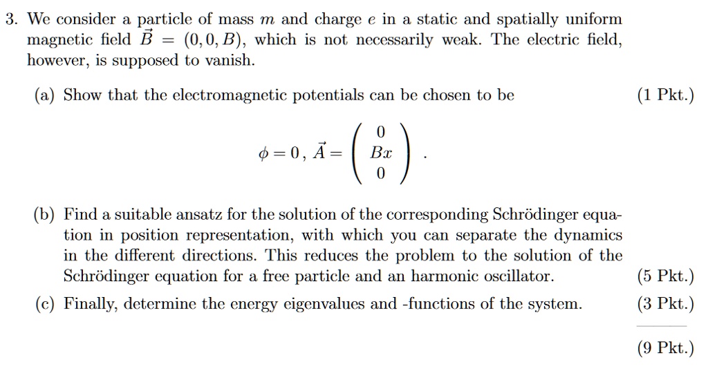 SOLVED: 3. We consider a particle of mass m and charge e in a static and spatially uniform ...