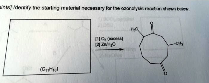 SOLVED: ints] Identify the starting material necessary for the ...
