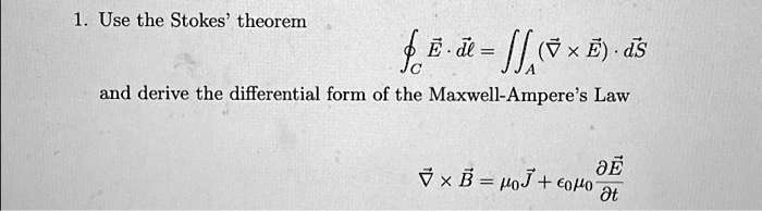 SOLVED: 1. Use the Stokes' theorem to derive the differential form of ...