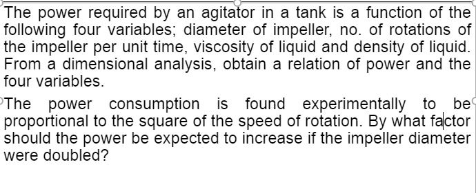 The power required by an agitator in a tank is a function of the ...