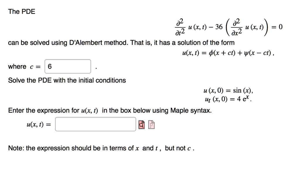 SOLVED: The PDE 32 u (x,t) - 36 3"69)=0 dt2 can be solved using D'Alembert method. That is, it ...