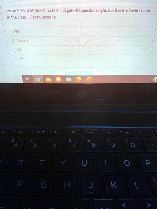 SOLVED: Tyson takes a 50-question test and gets 40 questions right, but ...