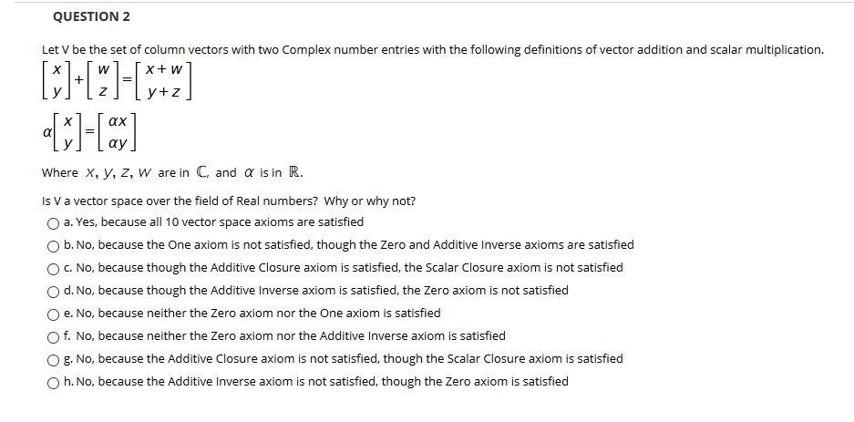 question 2 let v be the set of column vectors with two complex number entries with the following ...