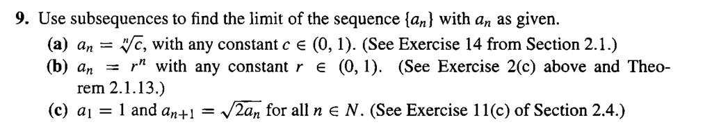 Solved 9 Use Subsequences To Find The Limit Of The Sequence An With An As Given A An C