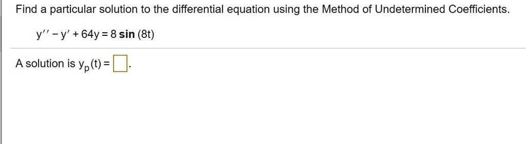 find a particular solution to the differential equation using the method of undetermined ...