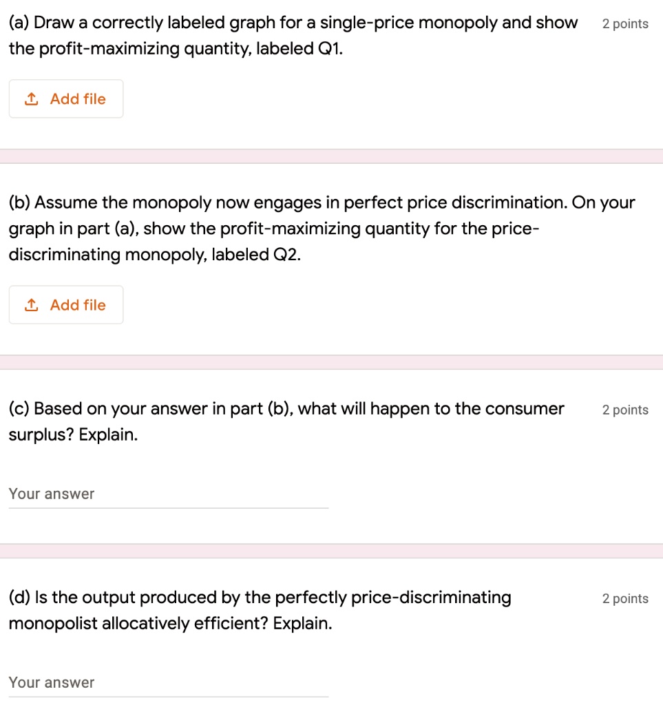 (a) Draw a correctly labeled graph for a single-price monopoly and show 2 points the profit ...