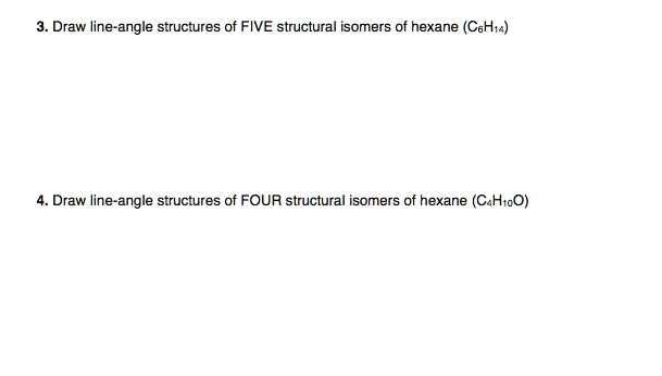 SOLVED: Draw line-angle structures of FIVE structural isomers of hexane (C6H14).