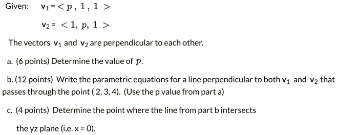 SOLVED:Given: V1 = Vz = The vectors V1 and Vz are perpendicular to each other (6 points ...