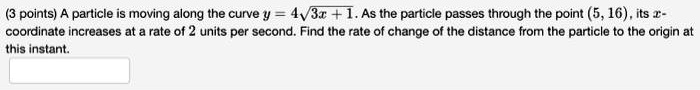 SOLVED: 3 points) A particle is moving along the curve y=4/3x+1. As the particle passes through ...