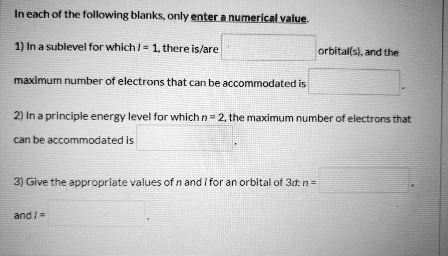 SOLVED: 1) In a sublevel for which l = 1, there is/are 3 orbitals, and ...