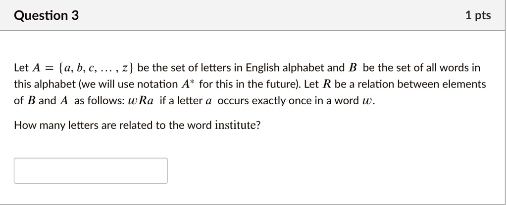 Question 3 1 pts Let A = a, b, c, ..., z be the set of letters in ...