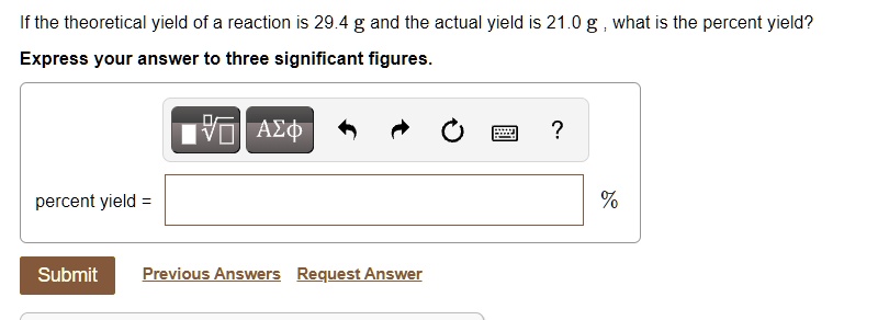if the theoretical yield of a reaction is 294 g and the actual yield is ...