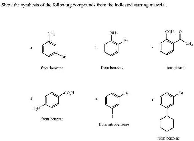 SOLVED: ' Show the synthesis of the following compounds from the ...