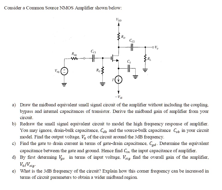 SOLVED: Consider a Common Source NMOS Amplifier shown below: Vpb a) Draw the midband equivalent ...