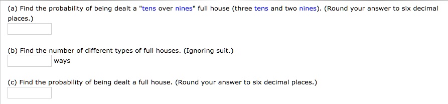 [GET ANSWER] a find the probability of being dealt tens over nines full ...