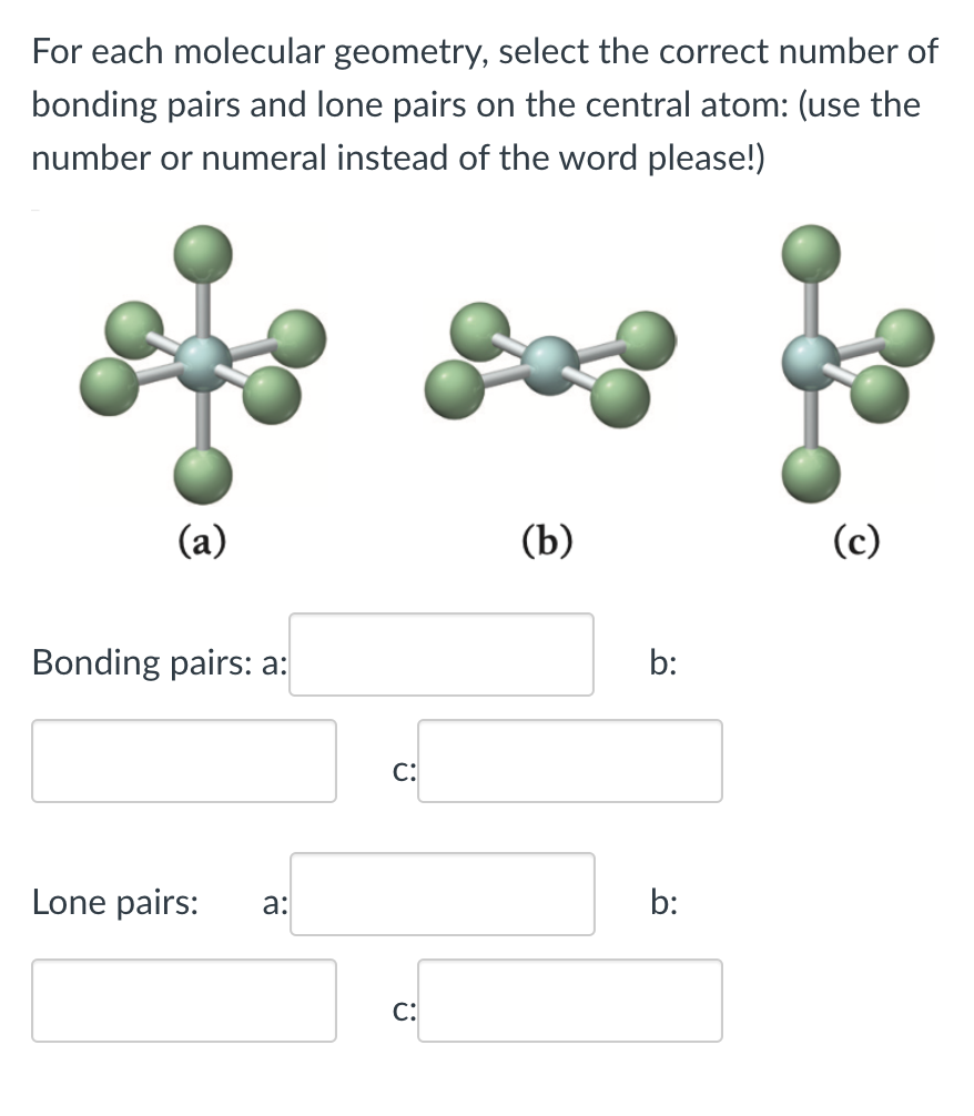 SOLVED: For each molecular geometry, select the correct number of ...