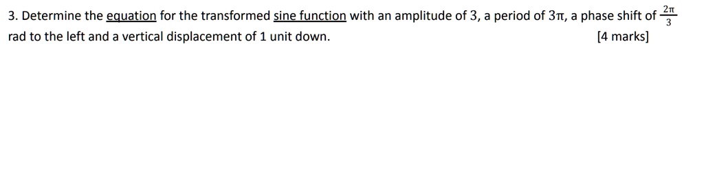 SOLVED: '3. Determine the equation for the transformed sine function ...
