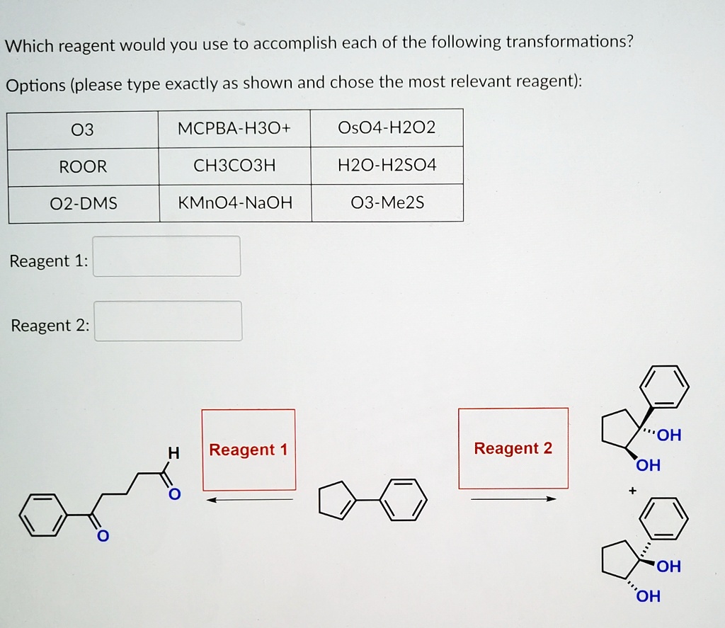 Which reagent would you use to accomplish each of the following ... Which reagent would you use to accomplish each of the following ...