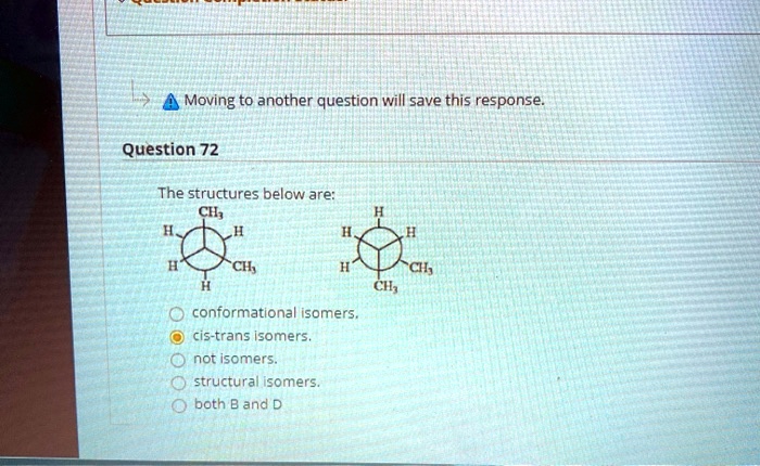 moving to another question will save this response question 72 the structures below are ch ...