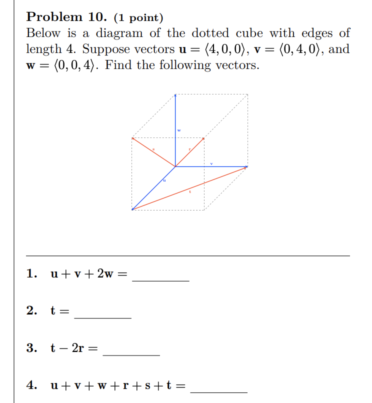 SOLVED: Problem 10. (1 point) Below is a diagram of the dotted cube with edges of length 4 ...
