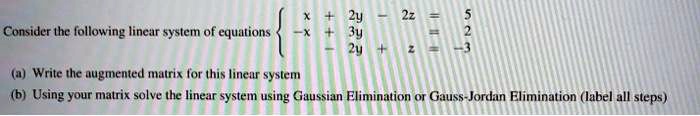consider the following linear system of equations 2 write thc augmented matrix for this lineur ...