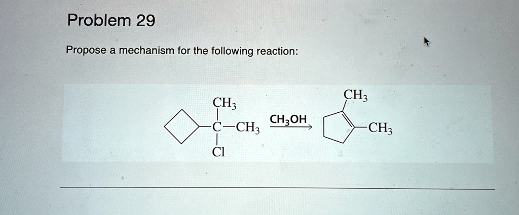 Problem 29 Propose a mechanism for the following reaction: CH3 C-CH3 Cl ...