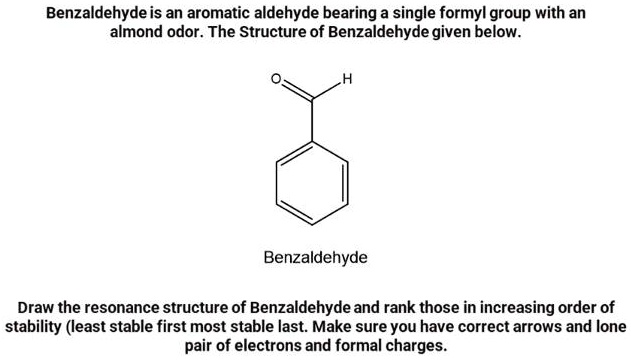 SOLVED: Benzaldehyde is an aromatic aldehyde bearing a single formyl ...