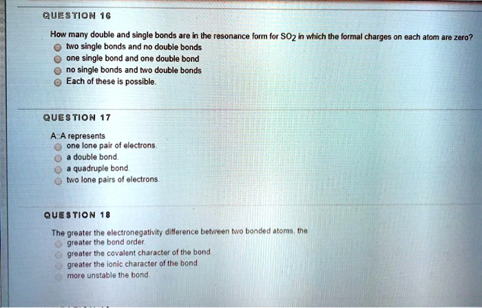 QUESTION 16 How many double and single bonds are in the resonance form ...