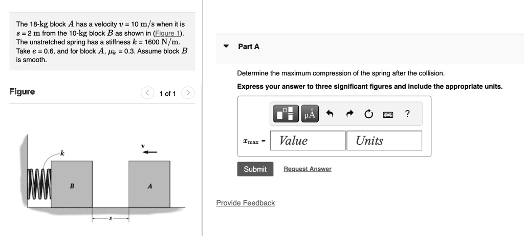SOLVED: The 18-kg block A has a velocity v = 10 m/s when it is s = 2 m from the 10-kg block B as ...