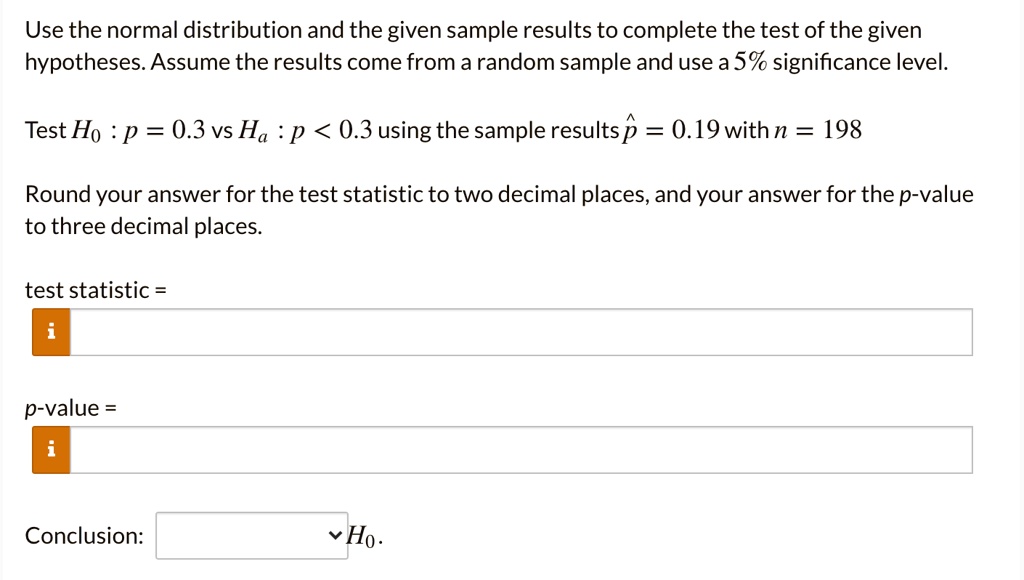 Use the normal distribution and the given sample results to complete ...