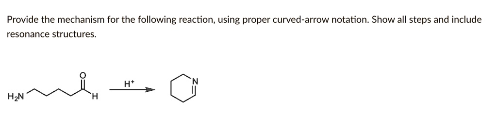 SOLVED: Provide the mechanism for the following reaction, using proper curved-arrow notation ...