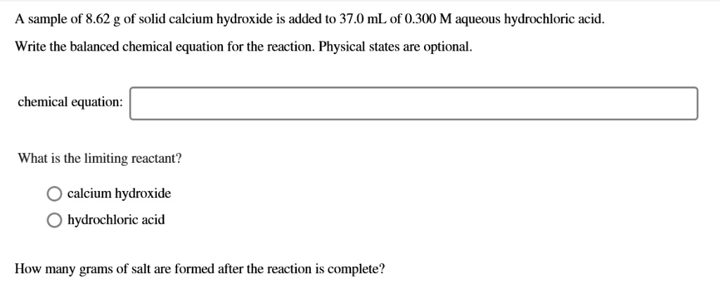 A sample of 8.62 g of solid calcium hydroxide is added to 37.0 mL of 0. ...