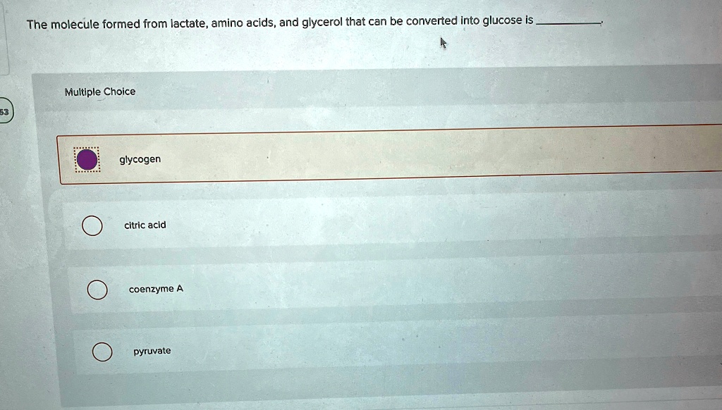 the molecule formed from lactate amino acids and glycerol that can be ...