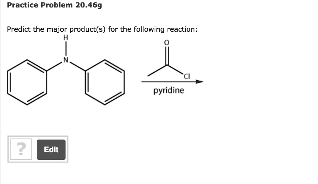 SOLVED: Practice Problem 20.46g Predict the major product(s) for the ...