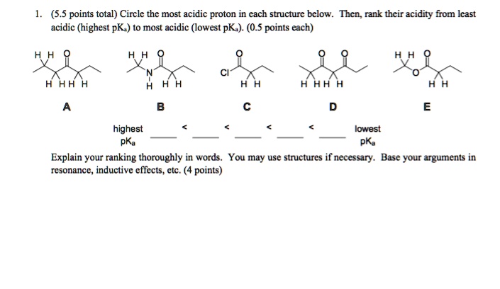 55 points total circle the most acidic proton in each structure below then rank their acidity ...