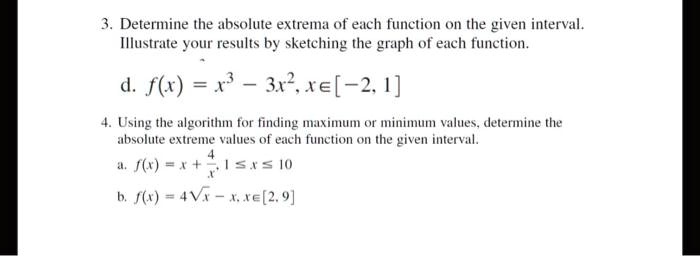 3. Determine the absolute extrema of each function on the given interval. Illustrate your ...